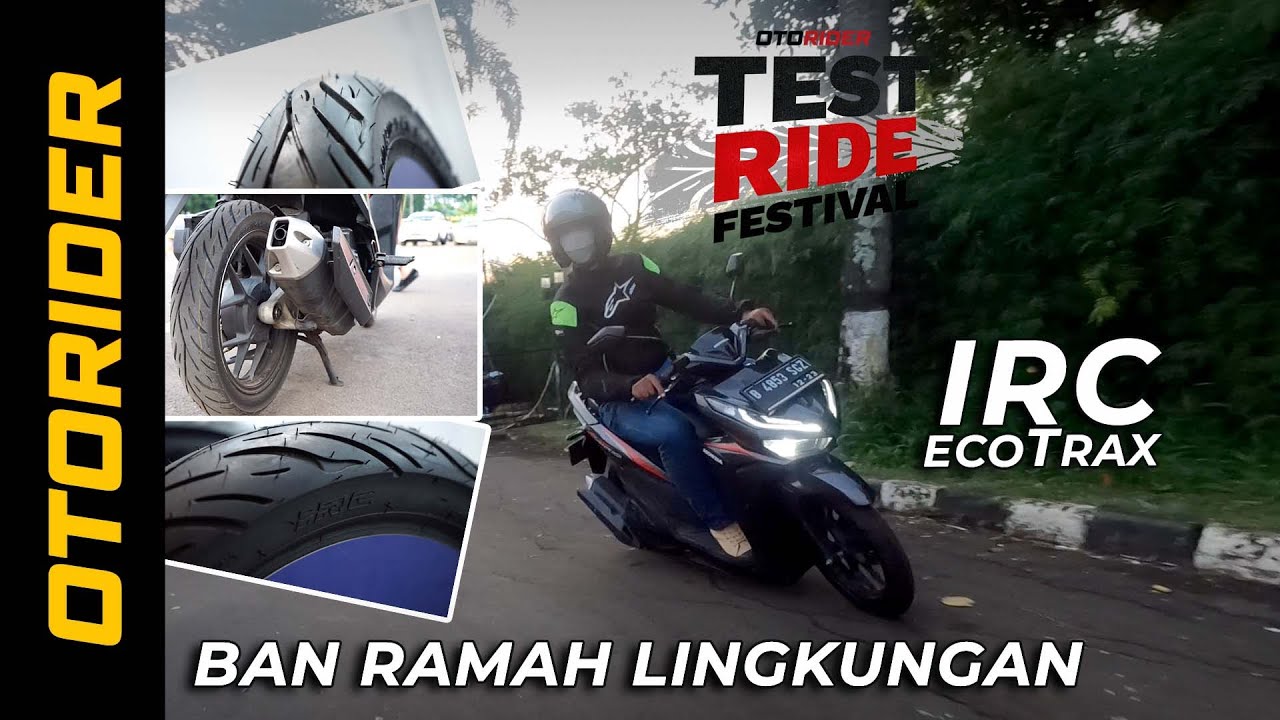 Kok Bisa Ramah Lingkungan? IRC EcoTrax | OtoRider Test Ride Festival ...