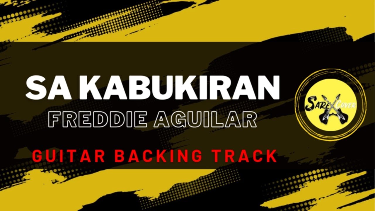 F. AGUILAR - SA KABUKIRAN (GUITAR BACKING TRACK) - YouTube