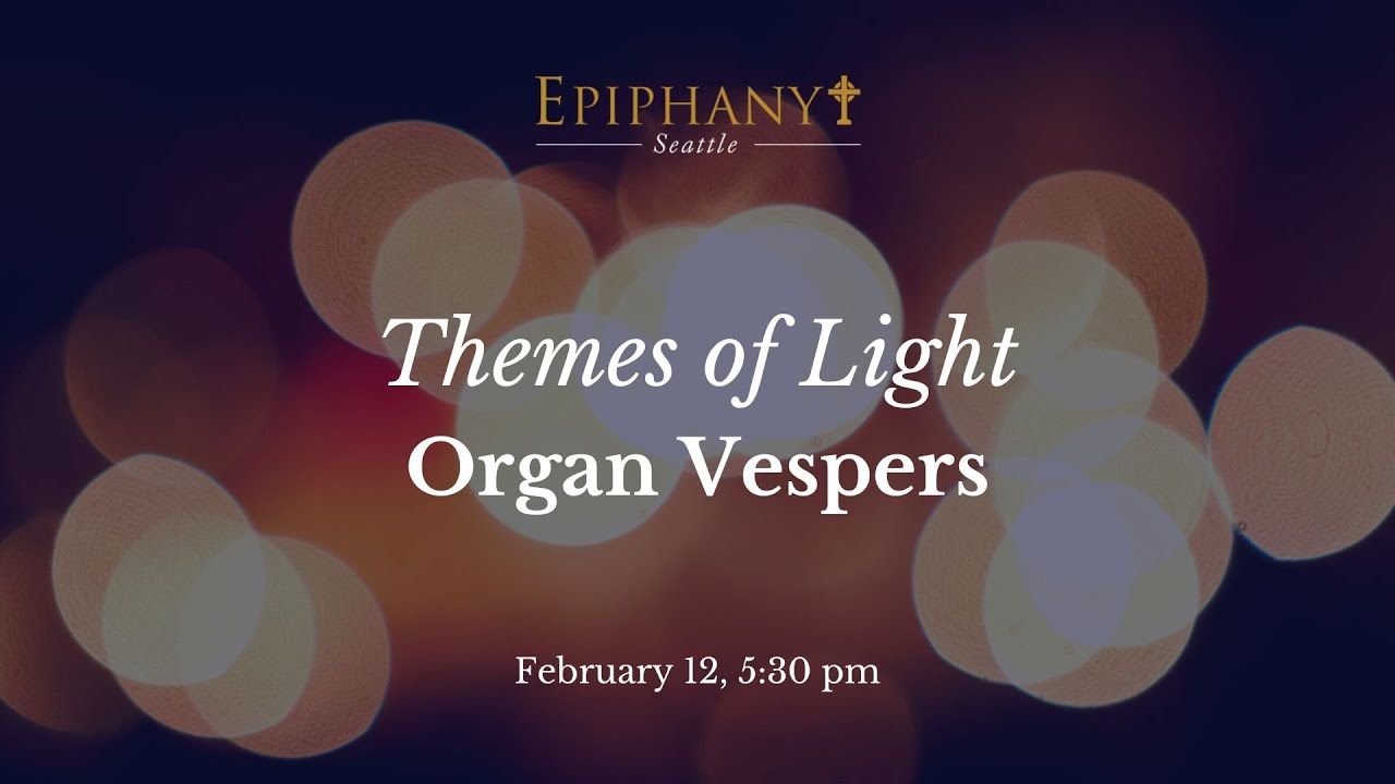 Organ Vespers: Themes of Light - YouTube