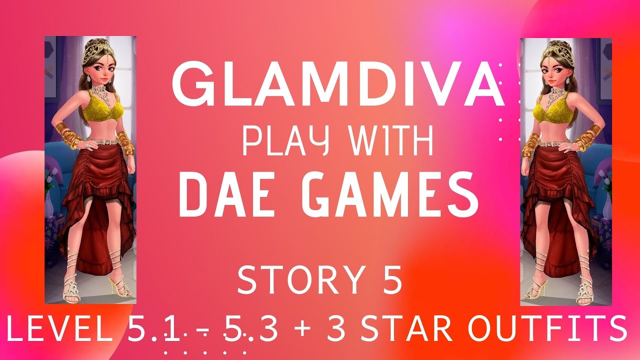 Glamdiva Story 5 level 5.1, 5.2 and 5.3 plus Outfits 3 Stars ...