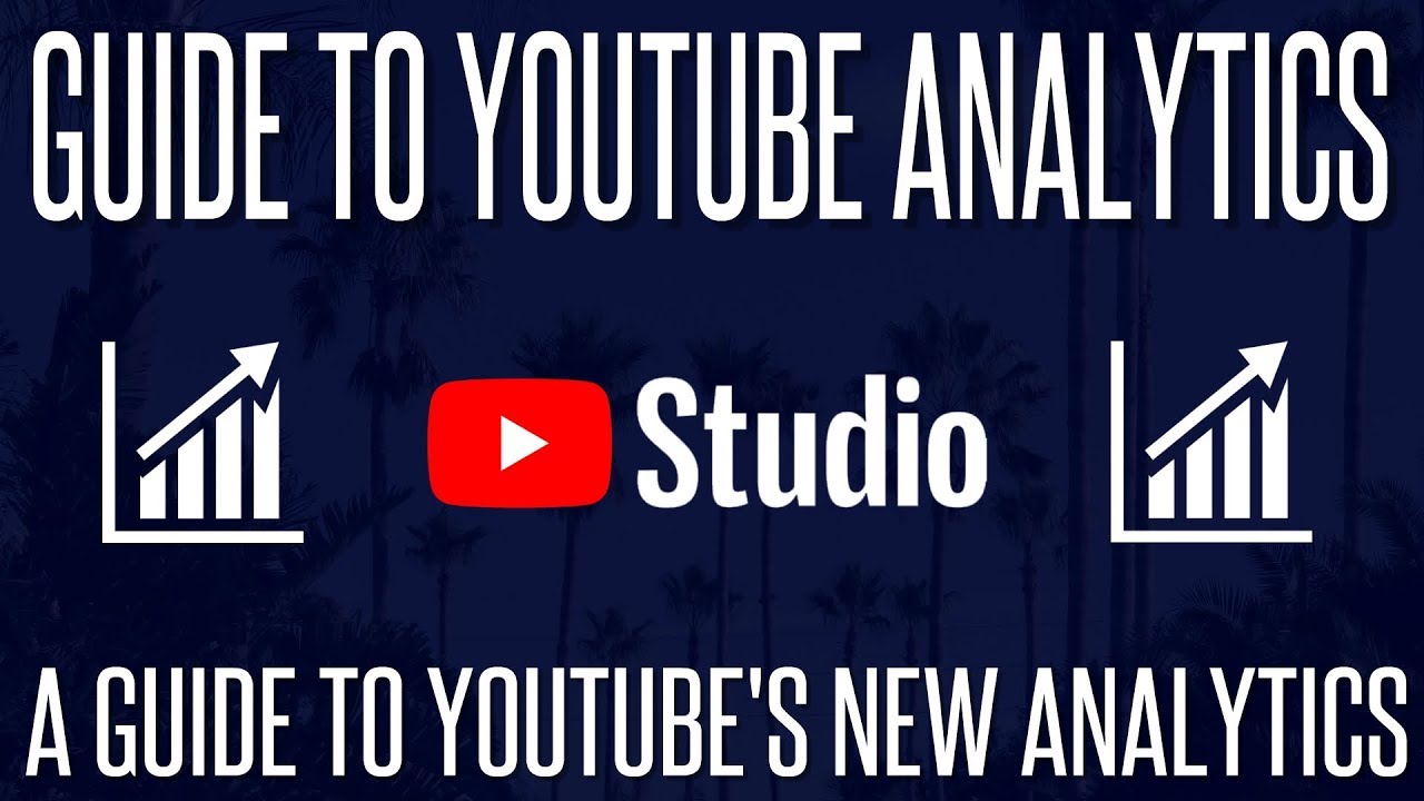 A Guide To YouTube's New Studio Analytics Tool - YouTube