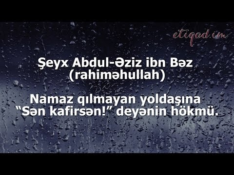 Namaz qılmayan yoldaşına \