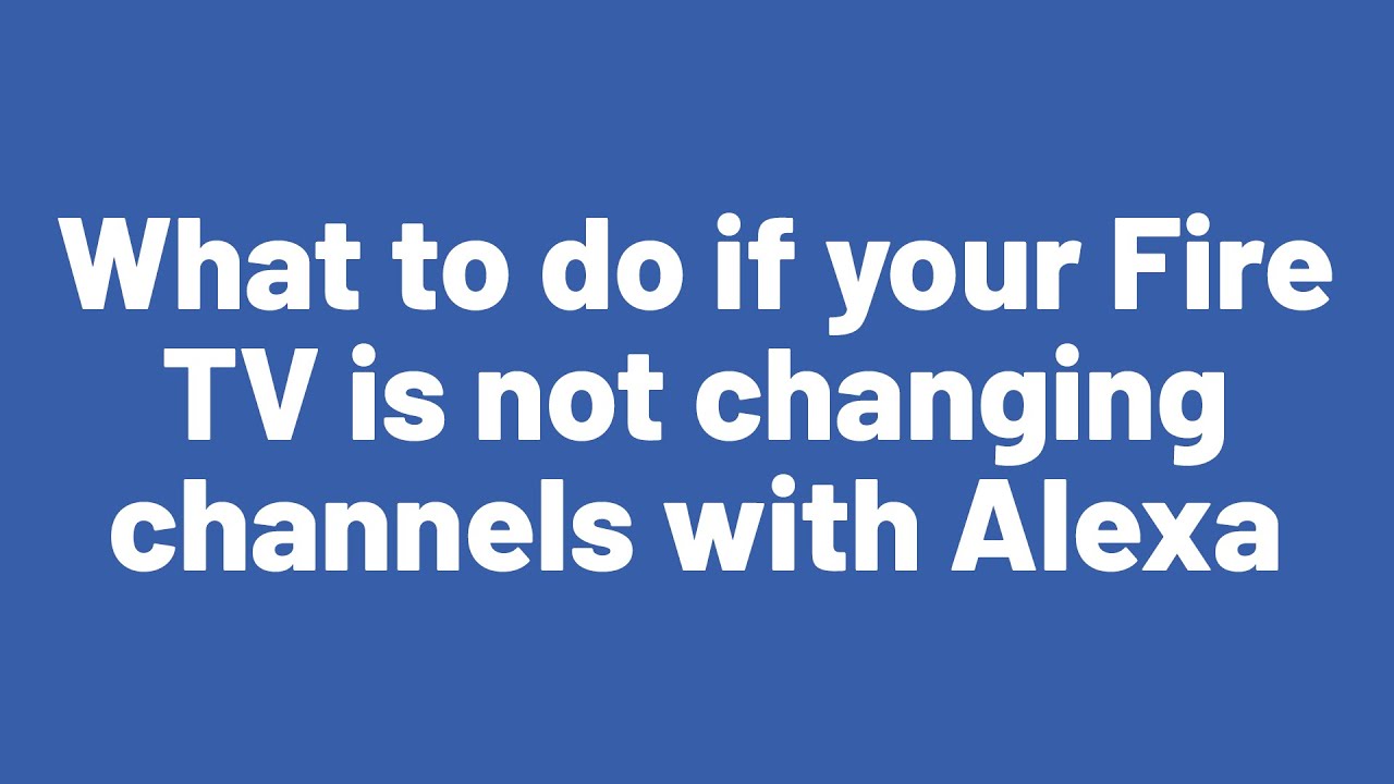 What to do if your Fire TV is not changing channels with Alexa - YouTube
