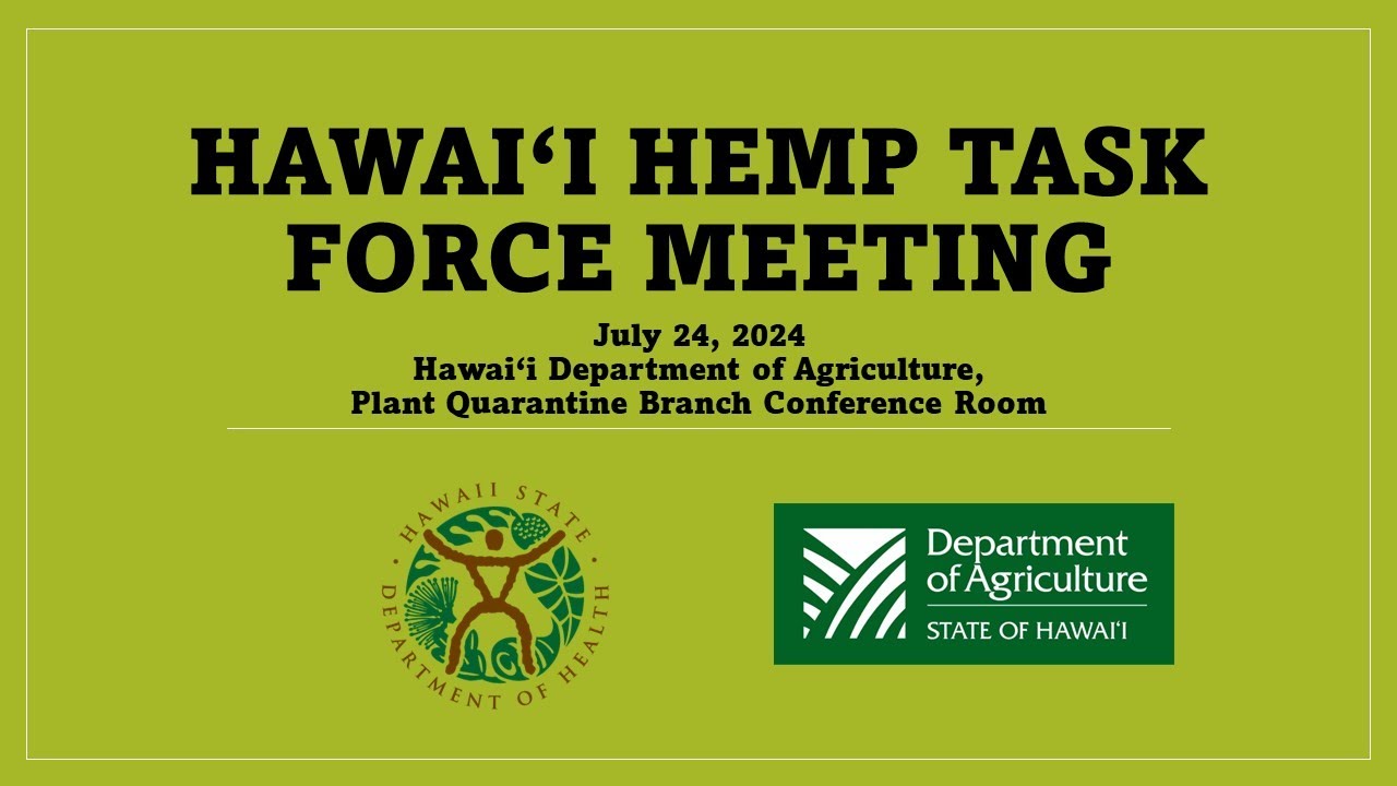 Hawaii Hemp Task Force Mtg, July 24, 2024 - YouTube