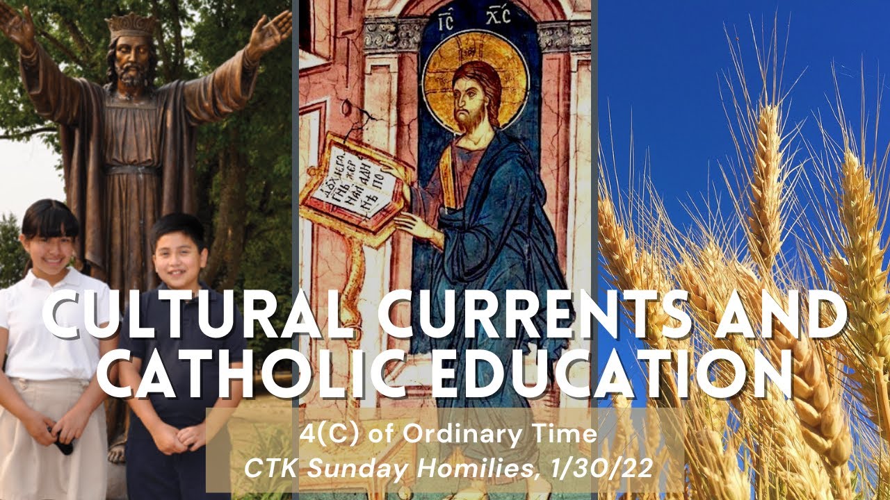 Cultural Currents and Catholic Education: CtK Sunday Homilies - YouTube