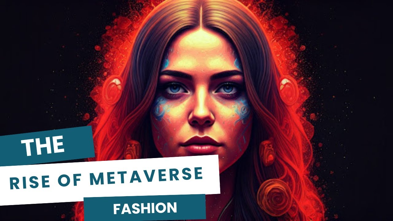 The Rise of Metaverse Fashion: How Digital Clothing is Changing the ...