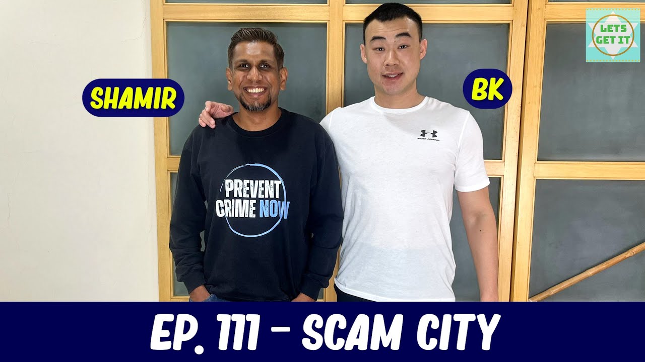 Lets Get It Podcast #111 Scam City Ft. Shamir Rajadurai - YouTube