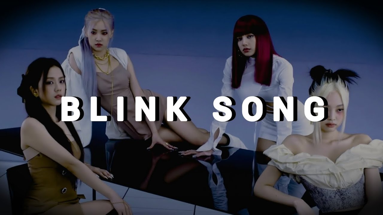 BLACKPINK - BLINK SONG official M/V #blackpink #blink ...