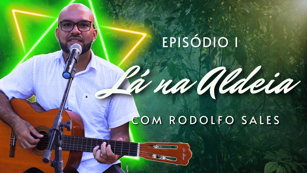 Lá na Aldeia com Rodolfo Sales - Episódio I - YouTube