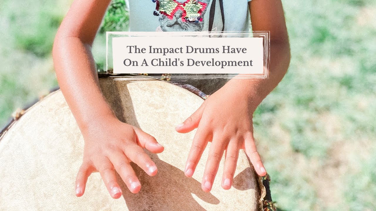The Impact Drums Have On A Child's Development - YouTube