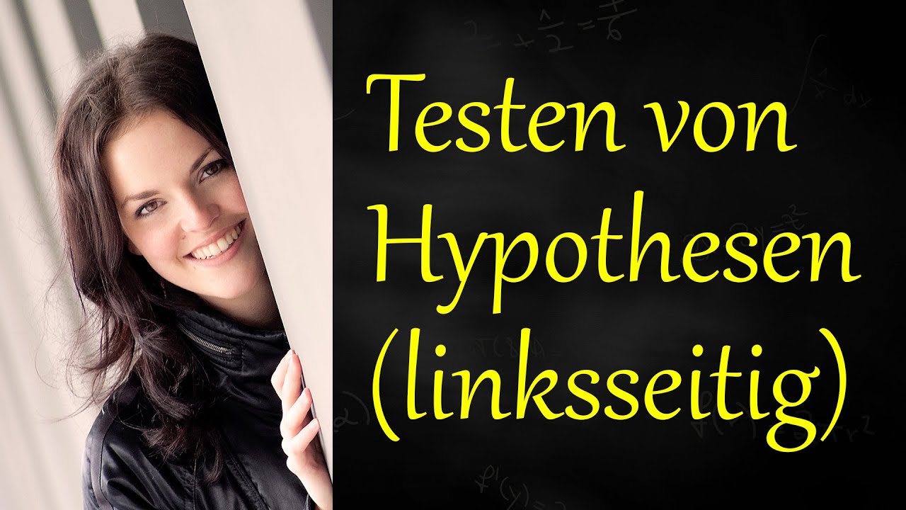 Linksseitiger Hypothesentest, Nullhypothese, Alternativhypothese ...