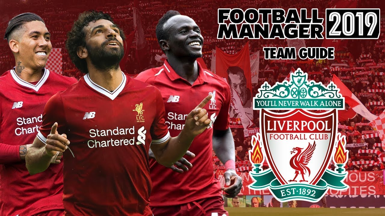 Football Manager 2019 Team Guide: Liverpool (FM19 Liverpool Tactics ...