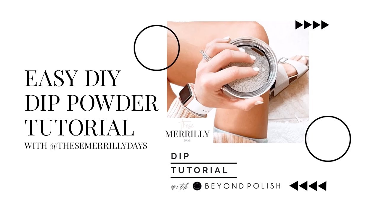 Easy DIY Dip Powder Tutorial with @thesemerrillydays | Beyond Polish ...