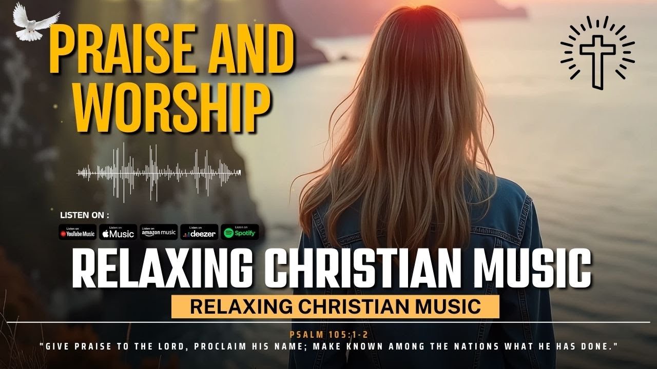 Best Gospel Worship Songs with Lyrics | Relaxing Christian Music for ...
