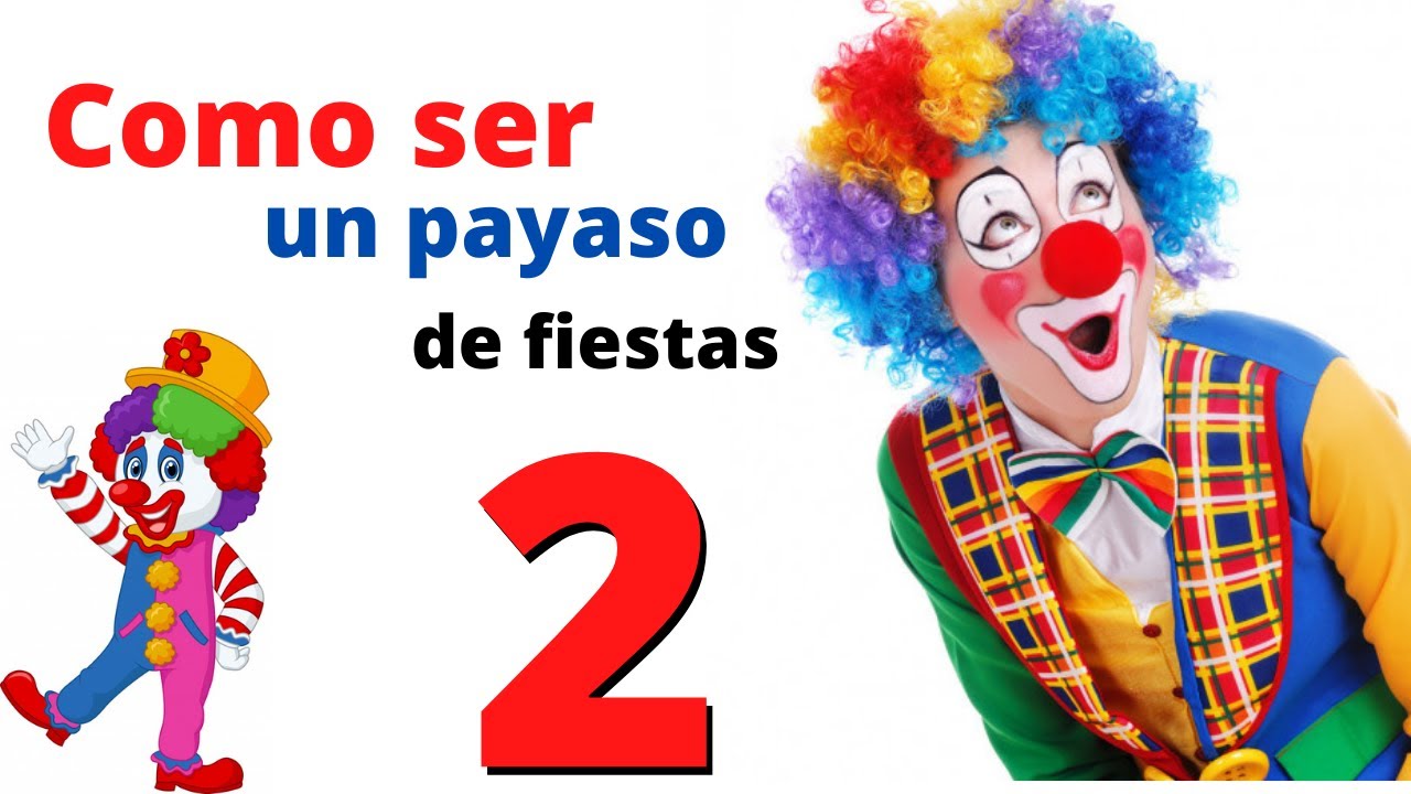 Como Ser un PAYASO INFANTIL desde cero 2 | consejos para PAYASOS - YouTube