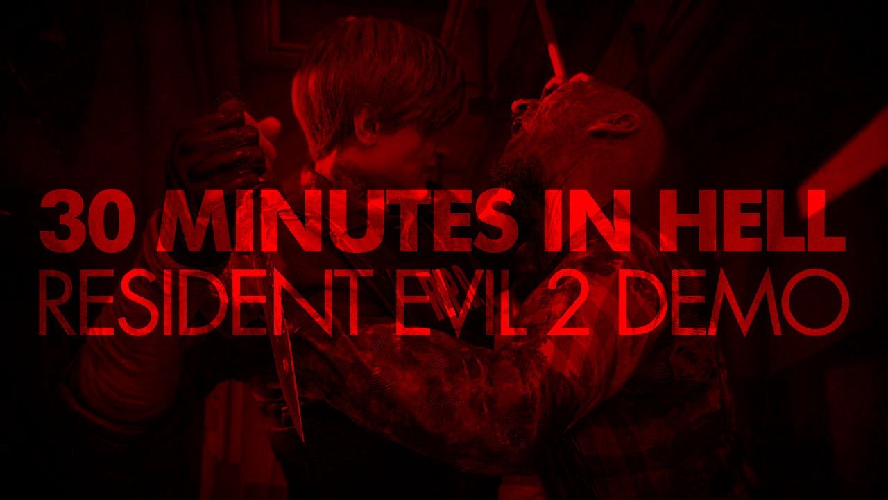 30 MINUTES IN HELL -- RESIDENT EVIL 2 DEMO - YouTube