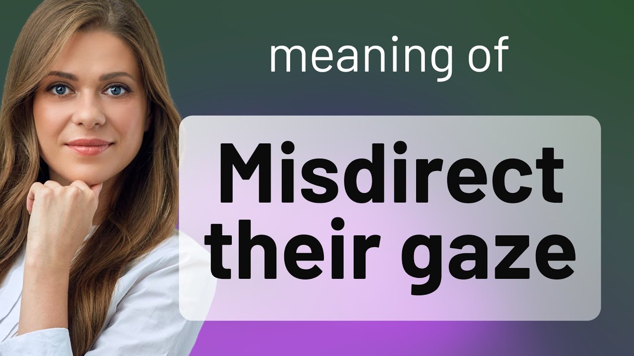 Misdirect Their Gaze: A Guide to Understanding and Using This English ...