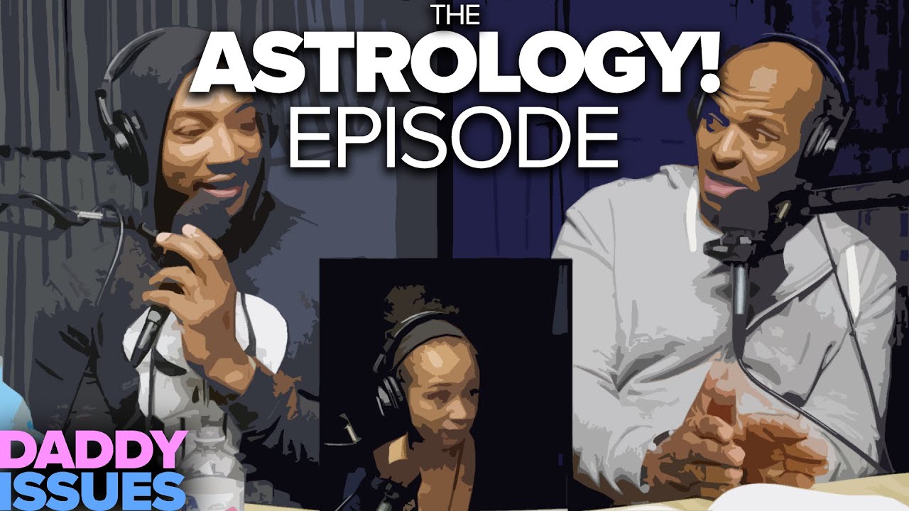 ASTROLOGY! Is It Real? (Daddy Issues Podcast) - YouTube