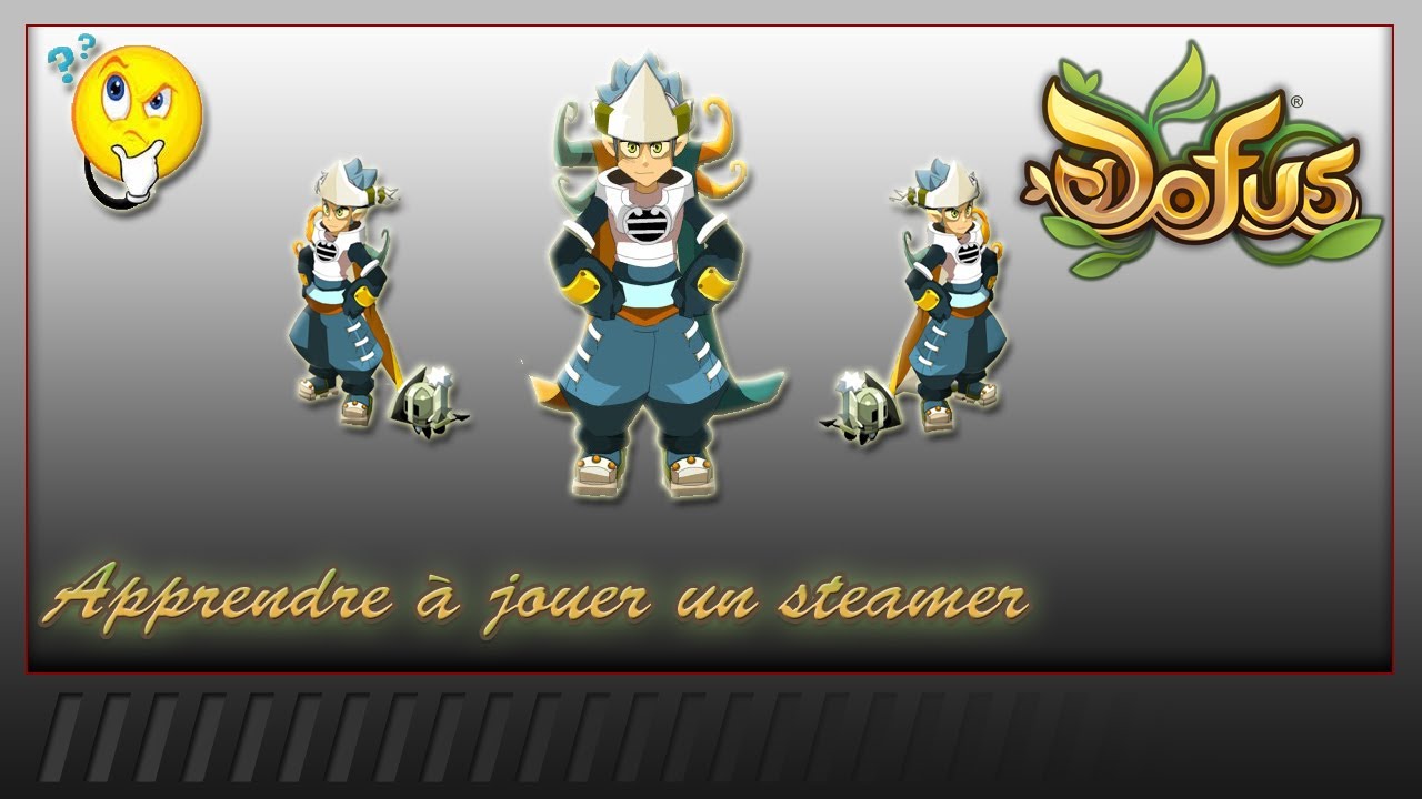 [Dofus] Apprendre à jouer un steamer - YouTube