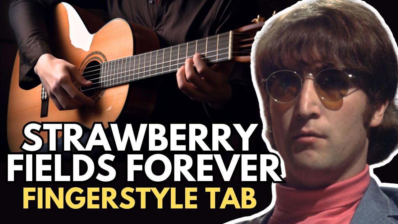 Strawberry Fields Forever Fingerstyle Tab - The Beatles - YouTube