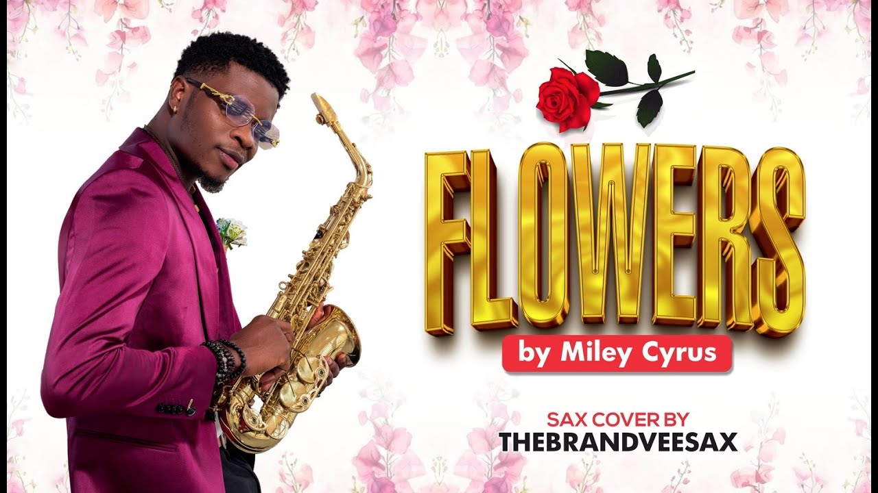 FLOWERS - Miley Cyrus | Saxophone Cover THEBRANDVEESAX - YouTube