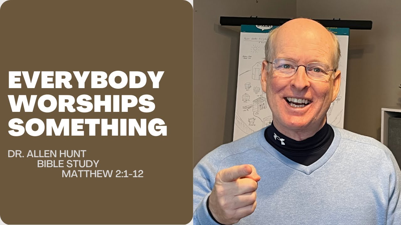 Who or What do You Worship? Matthew 2:1-12.. Allen Hunt. - YouTube