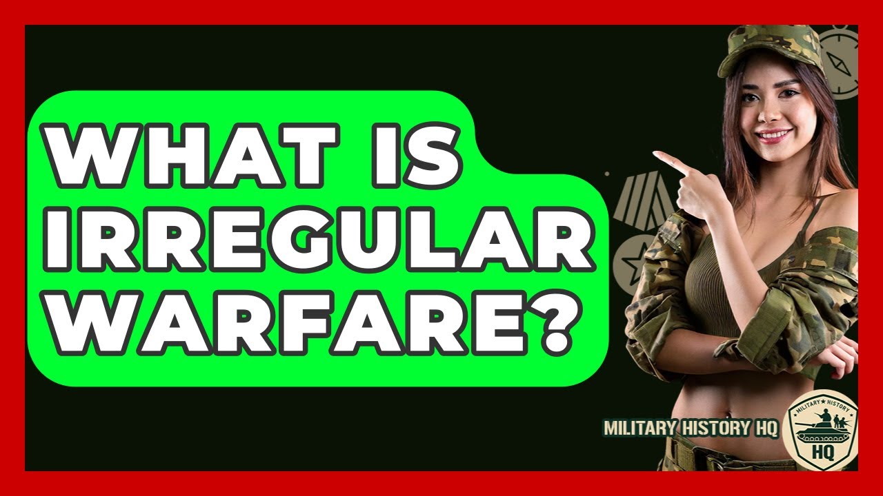 What Is Irregular Warfare? - Military History HQ - YouTube