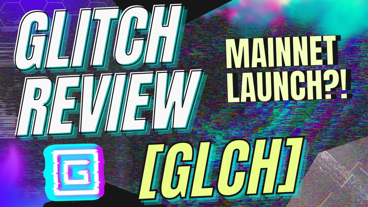 GLITCH PROJECT REVIEW!! [GLCH]! MAINNET LAUNCH?! CRYPTO KECIL YANG ...