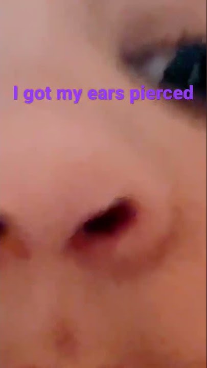 I Got My Ears Pierced Youtube