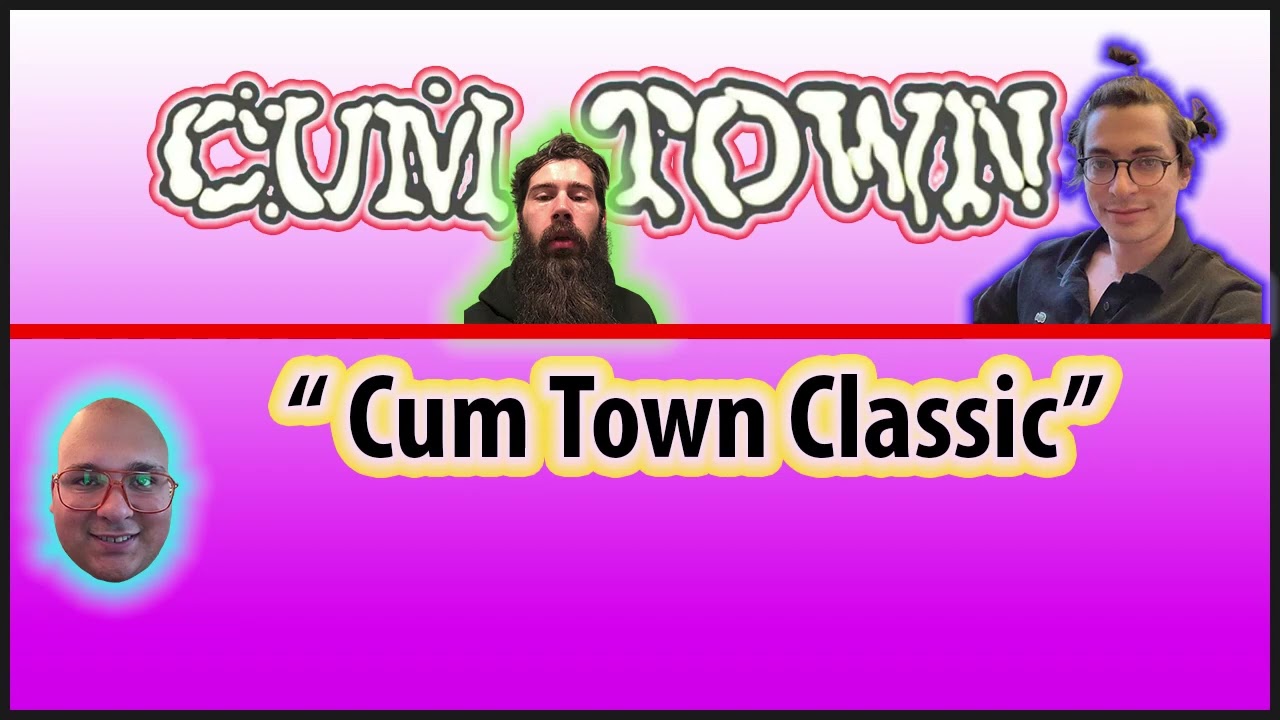Cumtown Podcast - Cum Town Classic - YouTube