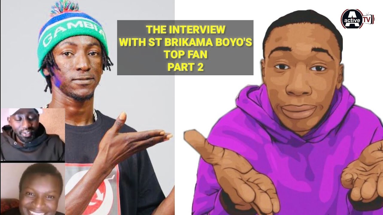 The INTERVIEW With ST Brikama Boyo's Top Fan PART 2 - YouTube