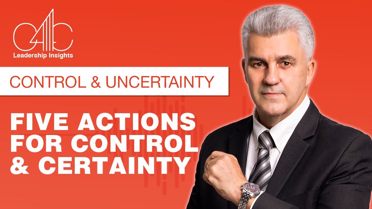 Control and Uncertainty: Five Actions for Control and Certainty I C4C ...
