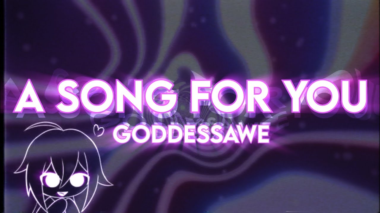 Goddessawe - A song for you. (10K Followers special song ️) - YouTube