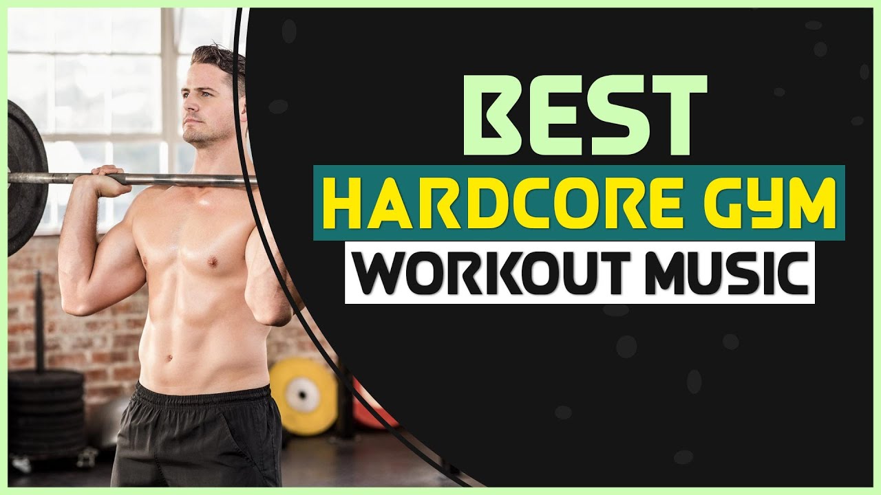 Best Hardcore Gym Workout Music Mix for Weight Training (Weightlifting ...