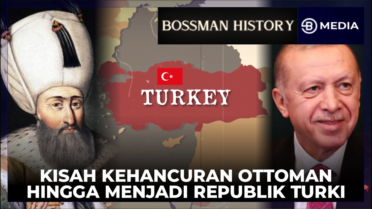 SEJARAH BERDIRINYA NEGARA TURKI, DARI KEKAISARAN OTTOMAN HINGGA JADI ...