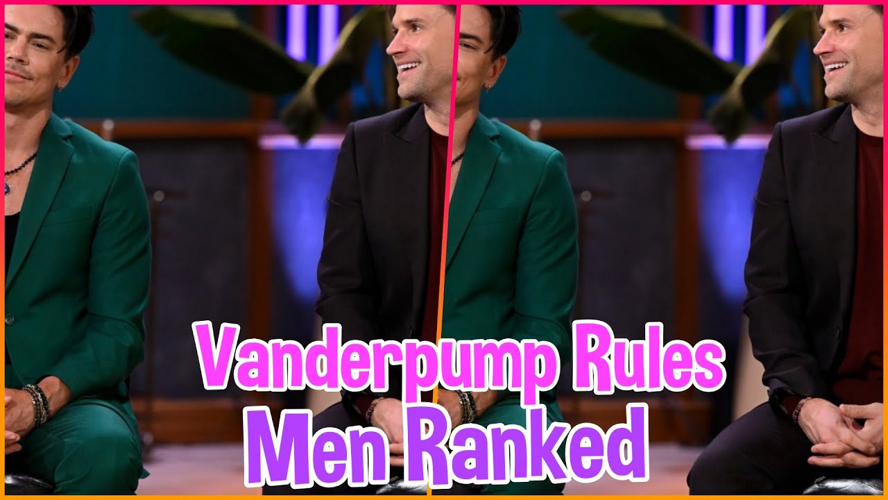The Ultimate Ranking of Vanderpump Rules Men: Who's the Top Guy of ...