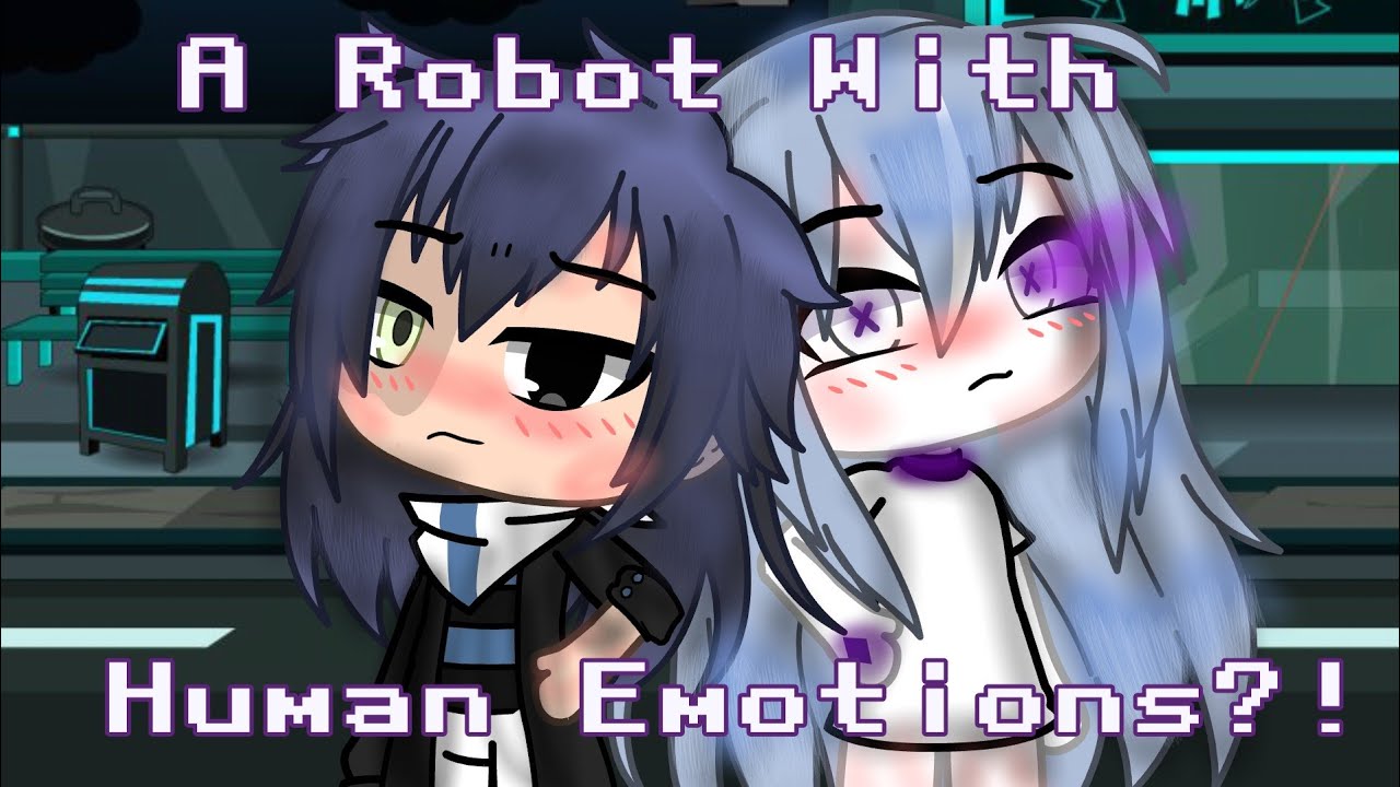 "Robot With Human Emotions?!" |GLMM|Gacha Life - YouTube