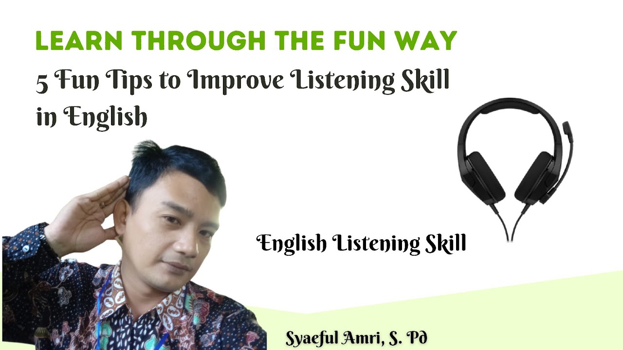 LEARN THROUGH THE FUN WAY : 5 Fun Tips to Improve Listening Skill in ...