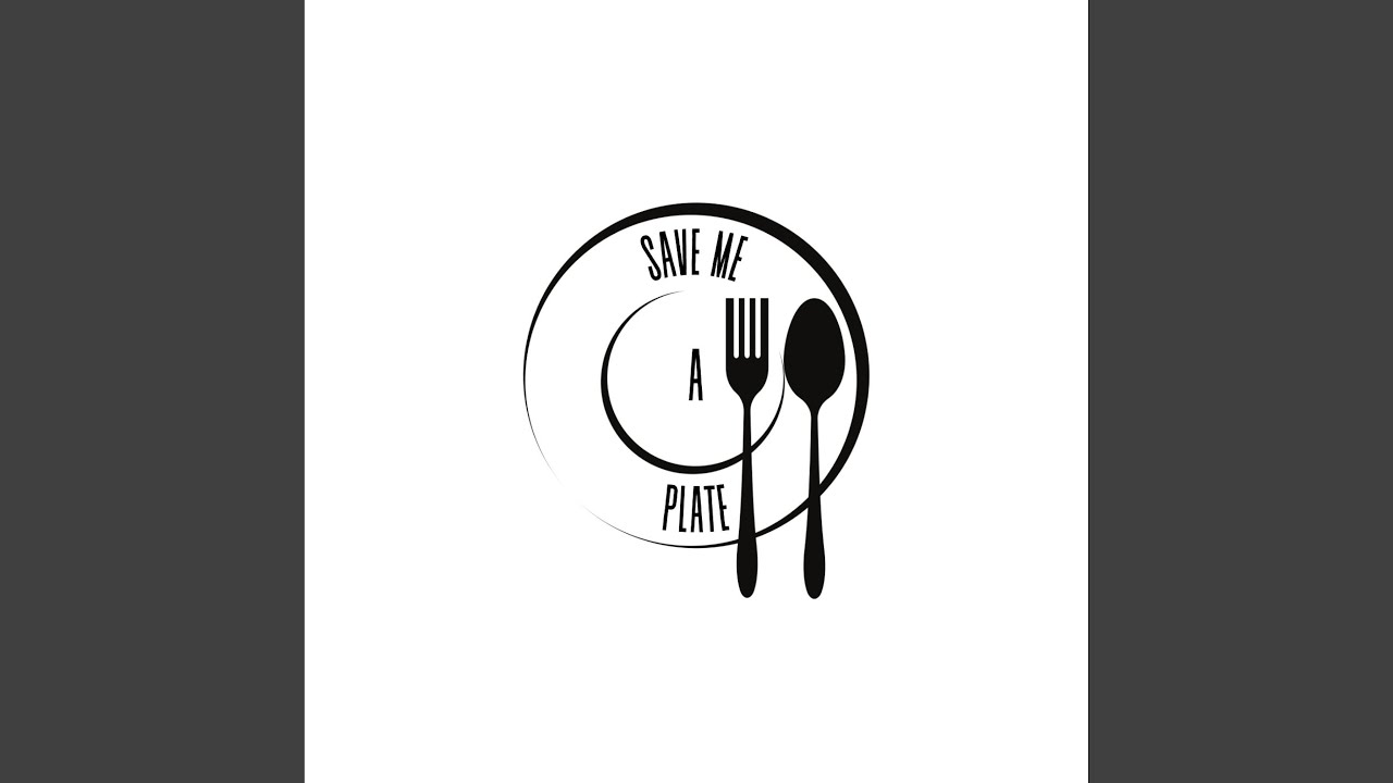 Save Me A Plate - YouTube