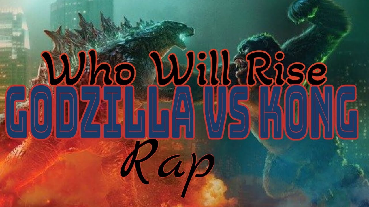 Who Will Rise (Godzilla vs Kong Rap)single - YouTube