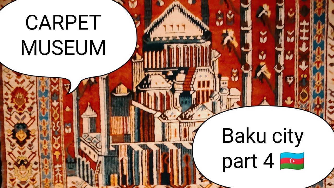 Часть4️⃣ 🇦🇿Музей Ковров город Баку ковры платки купитьковер