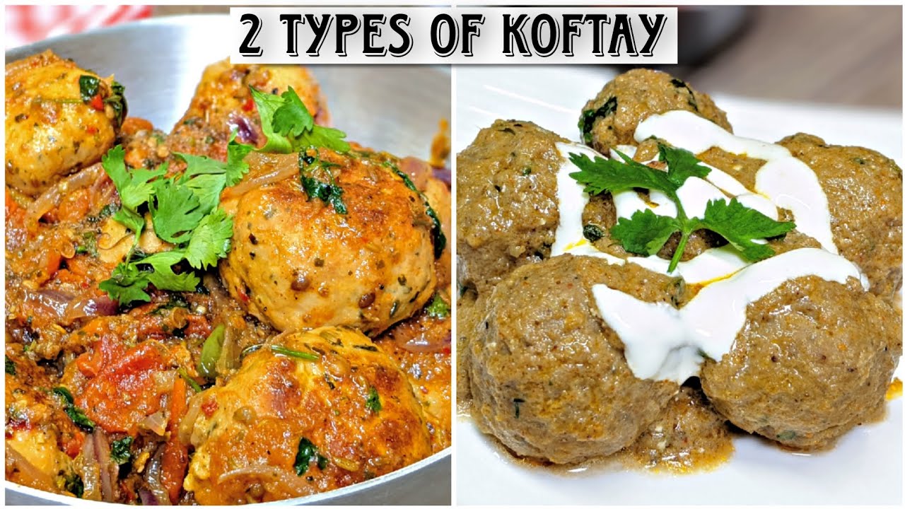 2 Types of Kofta Recipes | Lajawab Koftay ka Salan | 2 Ways Tasty Kofta ...