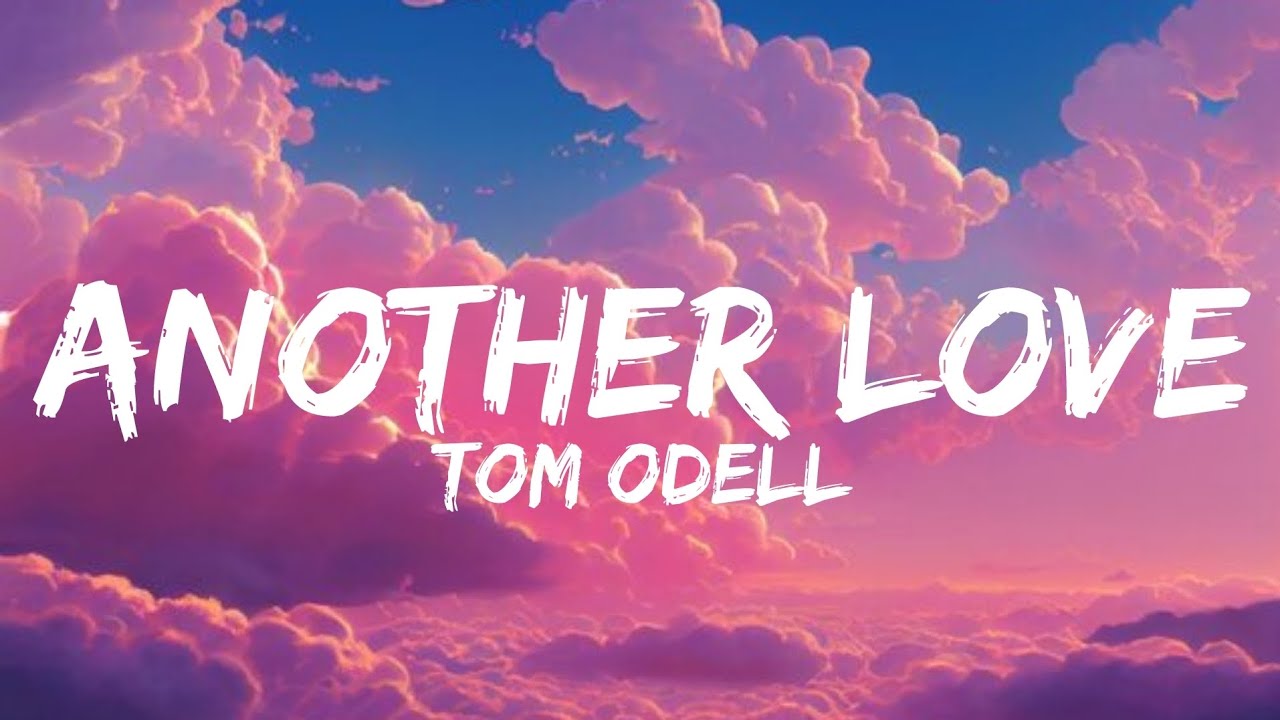Tom Odell - Another Love (Official Lyrics Video) - YouTube