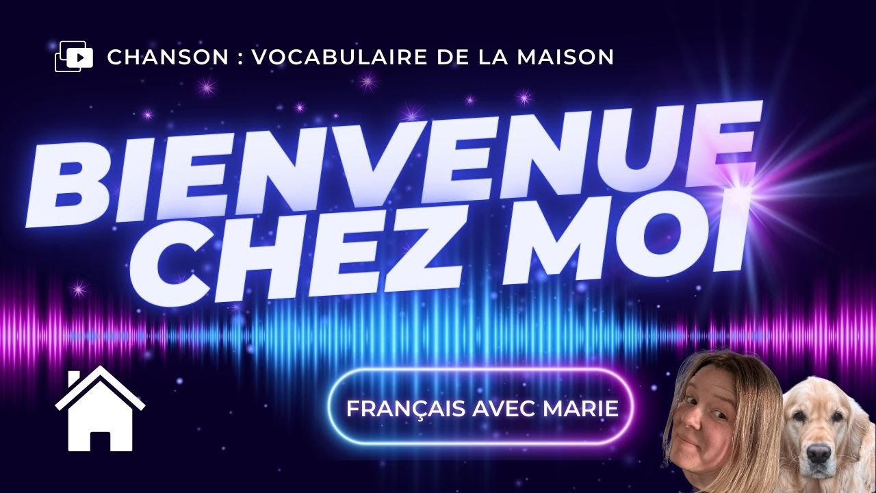 Bienvenue chez moi ! Chanson FLE – vocabulaire de la maison (niveau A1 ...