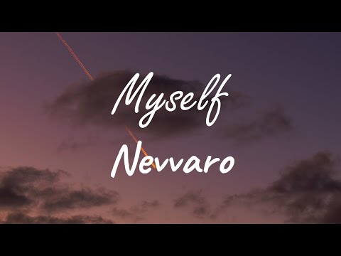 Nevvaro - Myself (Lyrics) - YouTube