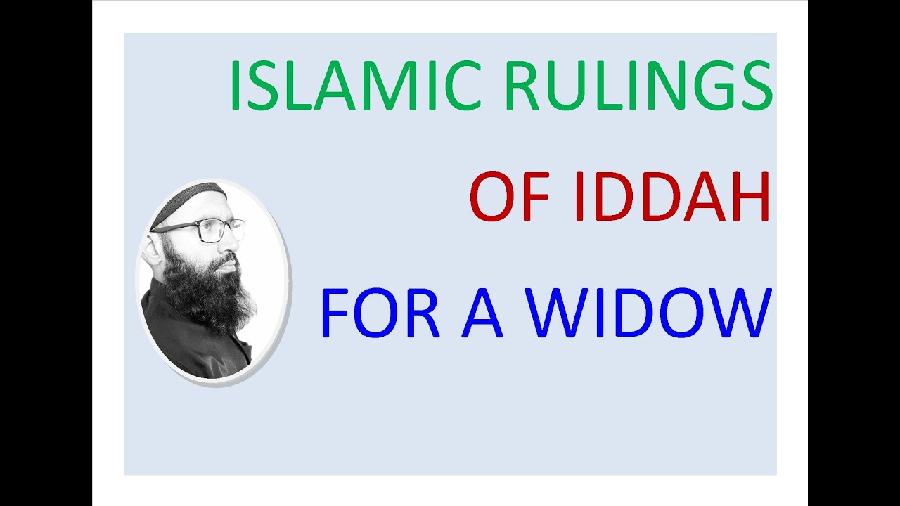 ISLAMIC RULINGS OF IDDAH FOR A WIDOW - YouTube