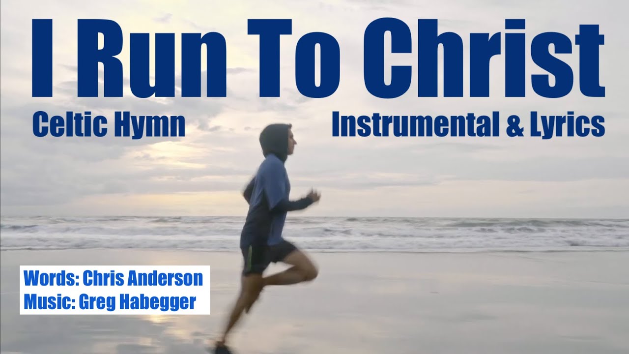 I RUN TO CHRIST | Celtic Hymn | Instrumental Cover With Lyrics - YouTube