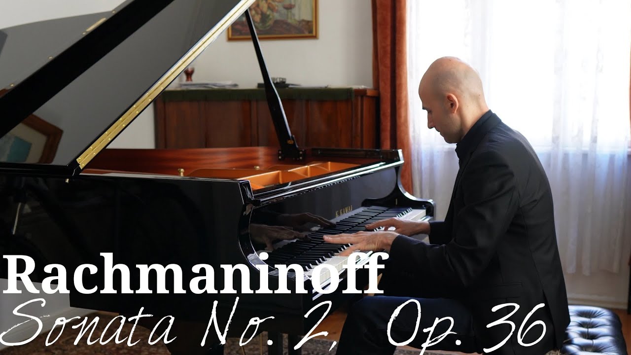 Rachmaninoff - Piano Sonata No. 2, Op. 36 in B-flat Minor (Complete) | Stanislav Stanchev - YouTube