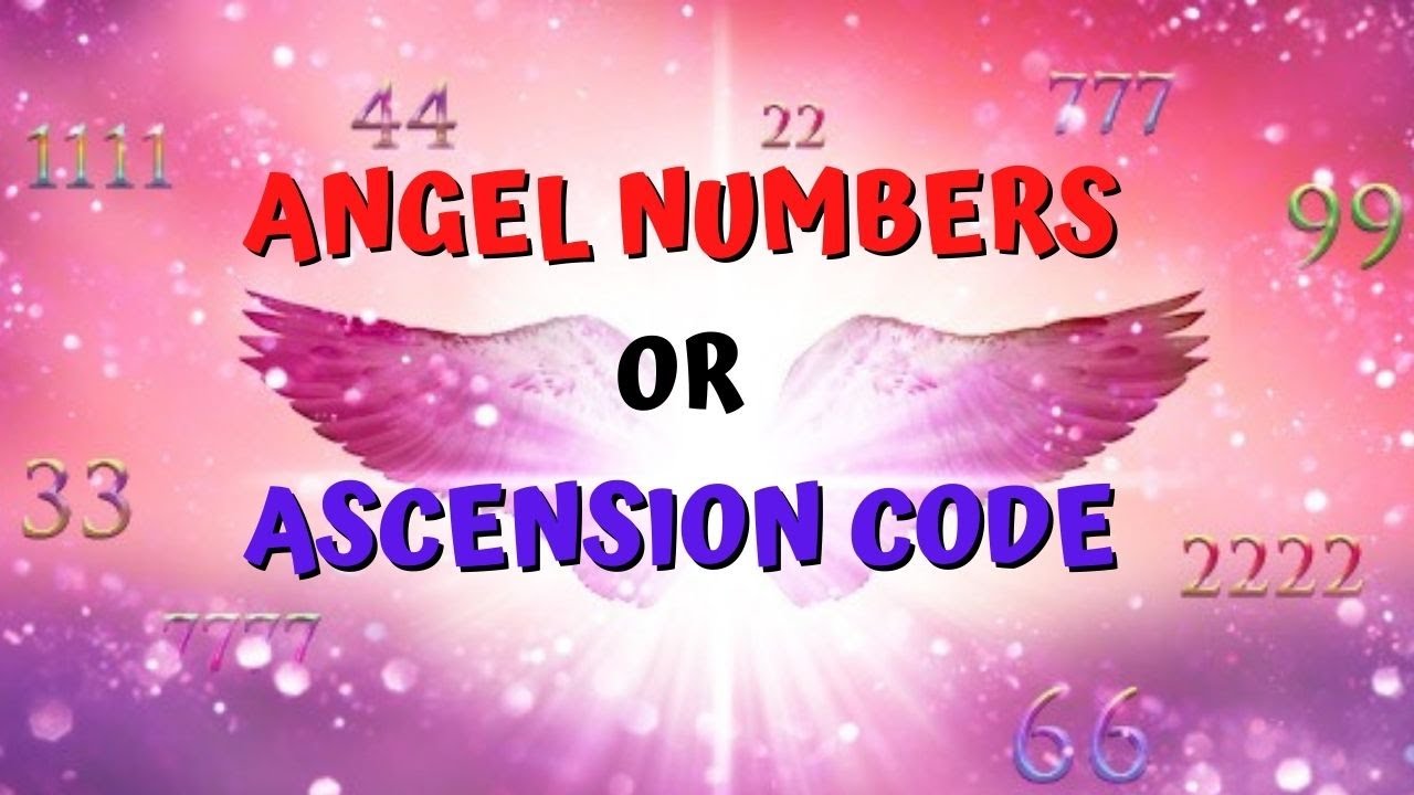 ANGEL NUMBER AND ASCENSION CODE - YouTube