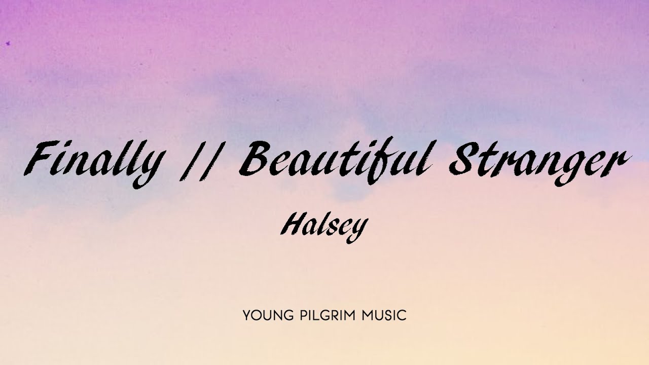 Halsey - Finally // Beautiful Stranger (Lyrics) - Manic (2020) - YouTube